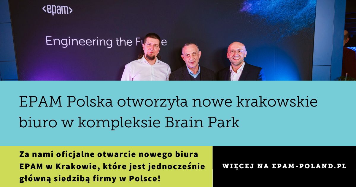 Firma EPAM Polska otworzyła nowe biuro w Krakowie | EPAM